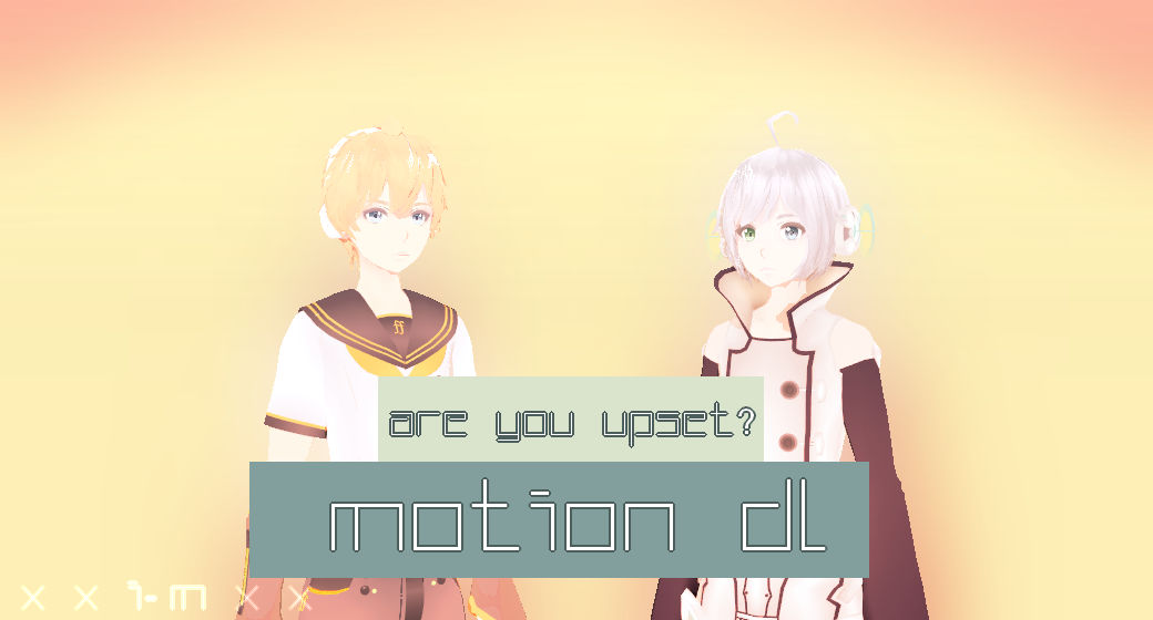 [MMD] Are you upset? [Motion DL] by xXIaraMegpoidXx on DeviantArt