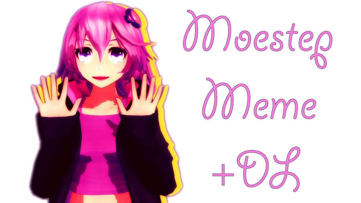[MMD II +DL] Moeshop Meme by SmolNina on DeviantArt