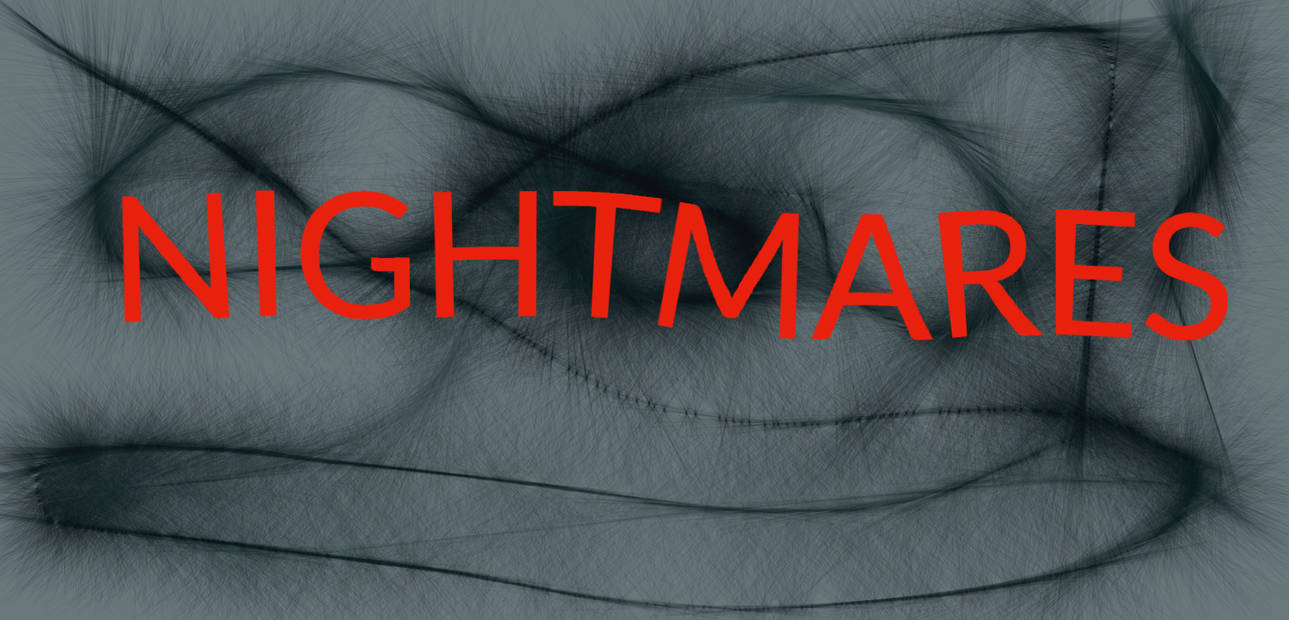 NIGHTMARES by Flutteranimal on DeviantArt