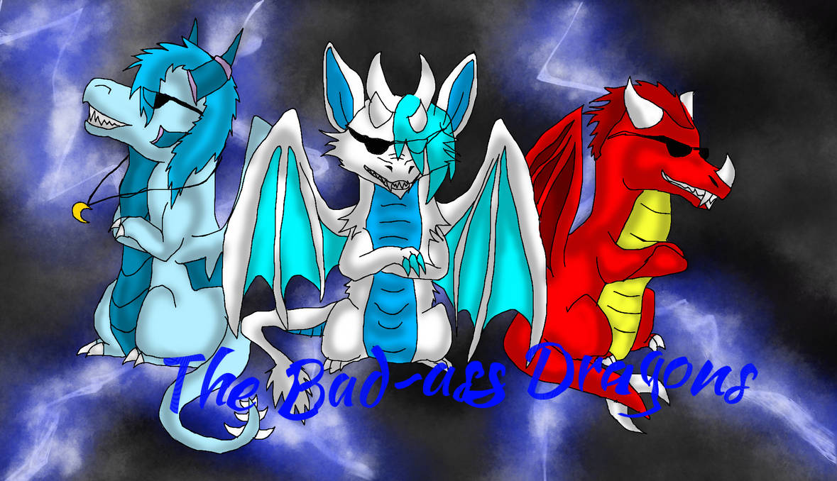 The Bad-ass Dragons (XD Idk why i made this) ~Gift by CrystalJay on ...