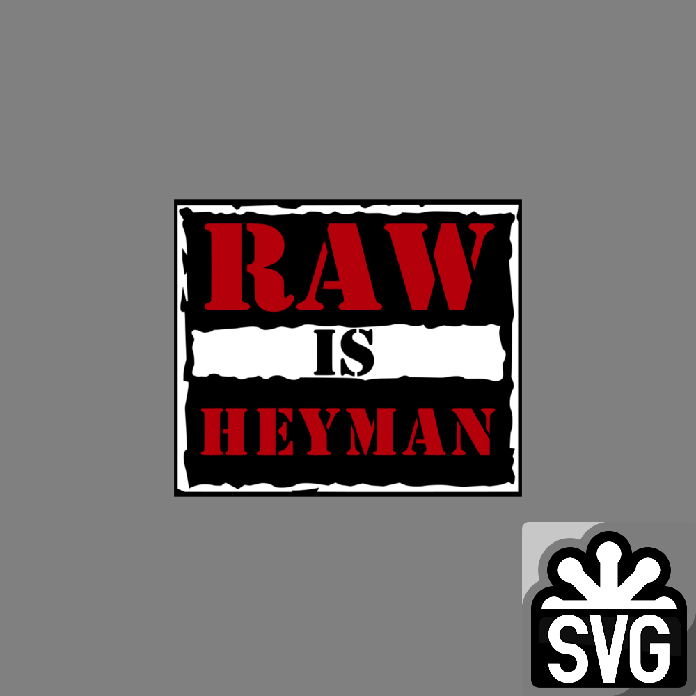 Raw Is Heyman Logo SVG by DarkVoidPictures on DeviantArt