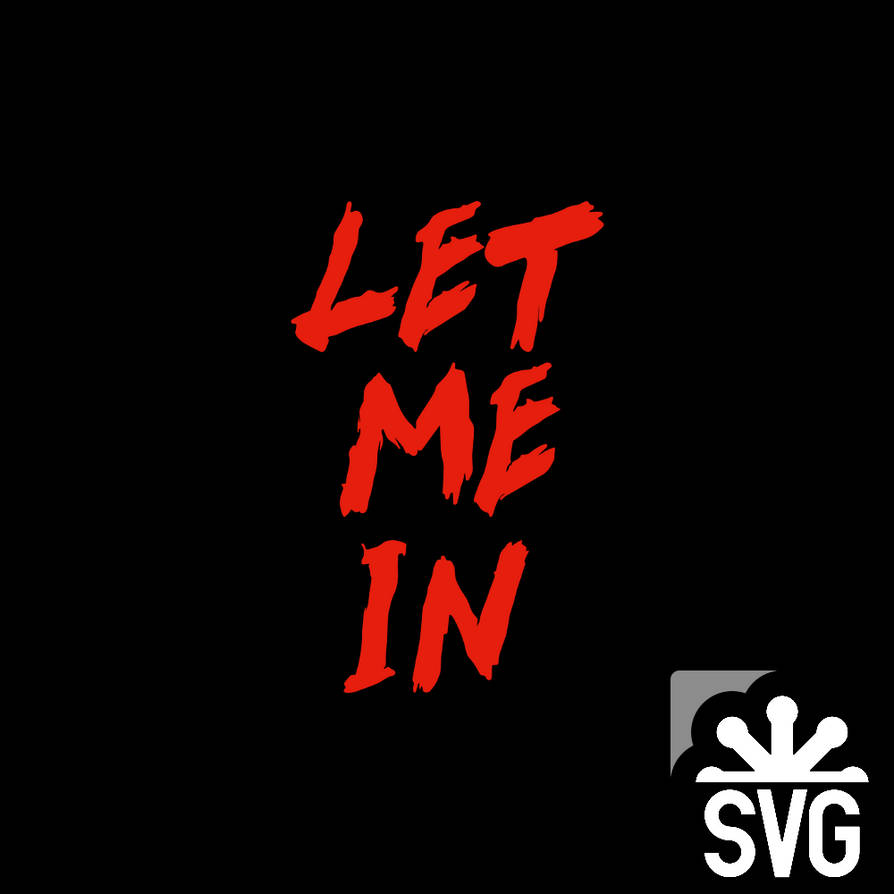 Let Me In Logo SVG by DarkVoidPictures on DeviantArt