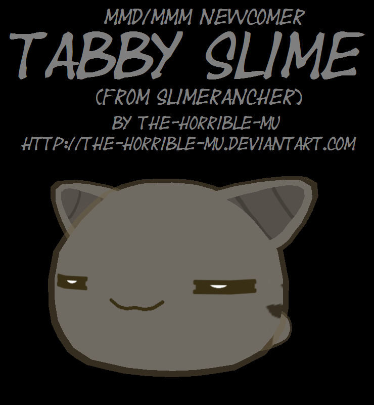 [MMD/M3 Newcomer] Tabby Slime + DL by The-Horrible-Mu on DeviantArt