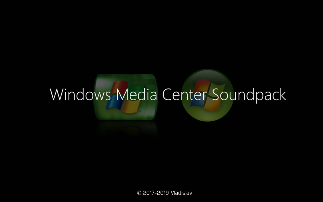 Windows Media Center Soundpack by vladislavfesko on DeviantArt