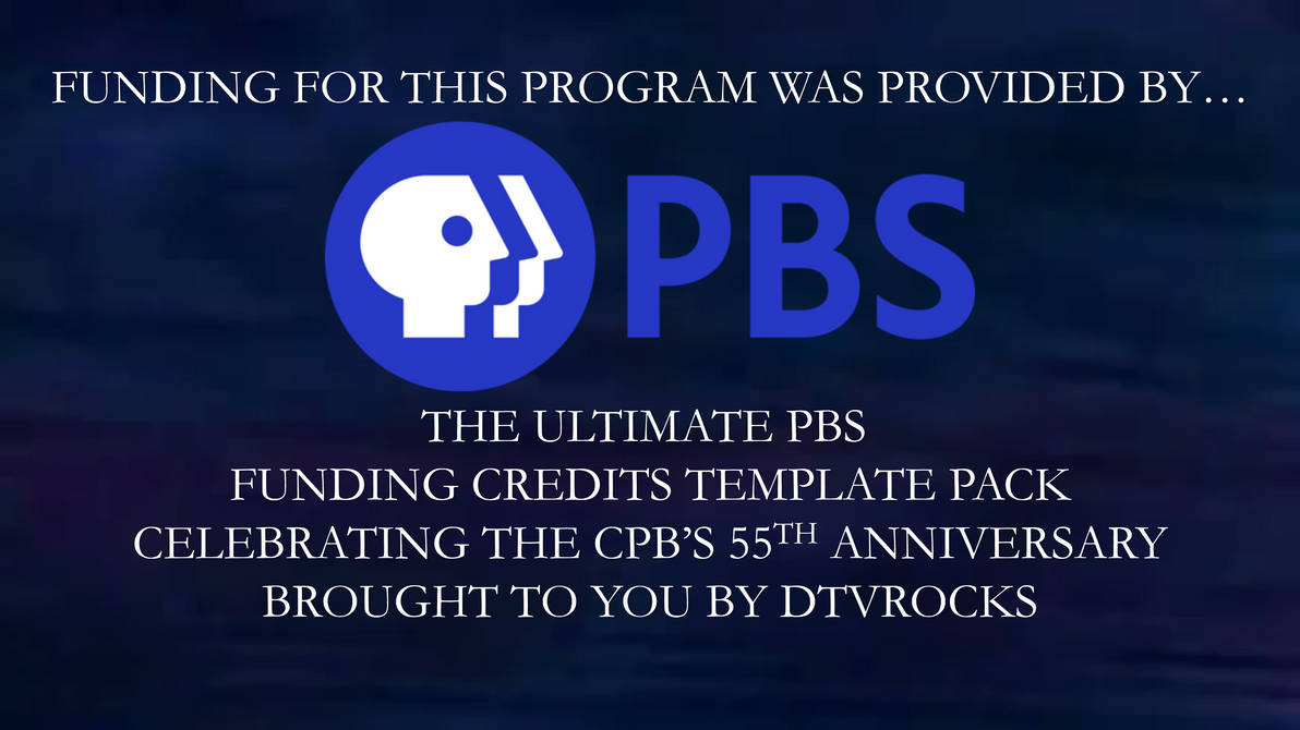 The Ultimate PBS Funding Credits Template Pack by DTVRocks on DeviantArt