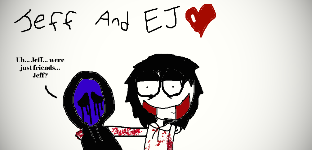 Jeff and- EJ?!?!?! by RagetheInsane10 on DeviantArt