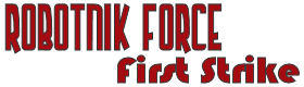 Robotnik Force : First Strike by singory on DeviantArt
