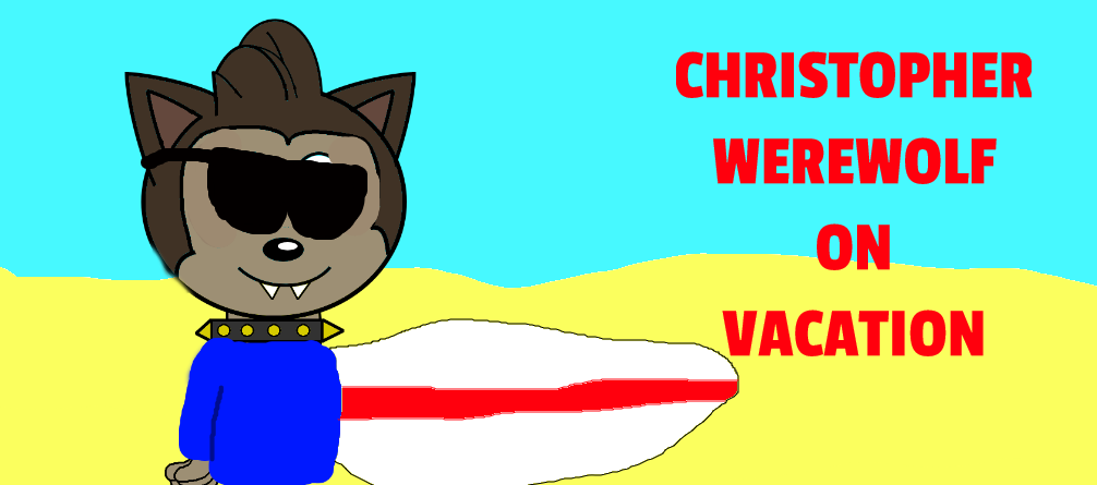 Christopher Werewolf on Vacation by Christopher-Werewolf on DeviantArt