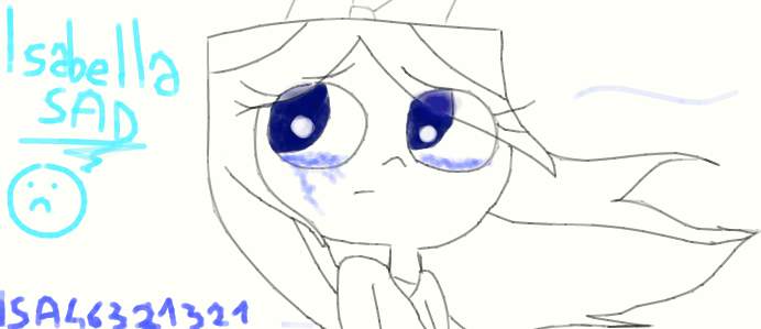 ISABELLA SAD by isabella46321321 on DeviantArt