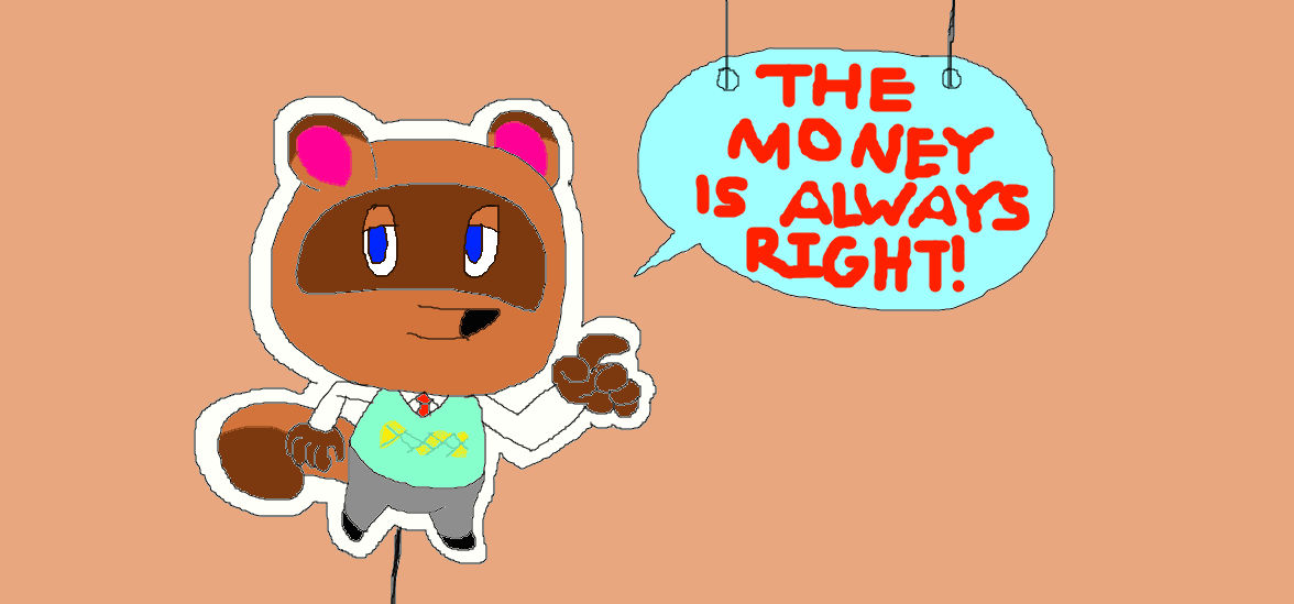 The Money is Always Right! - Tom Nook Edition by rocketspruggs on ...