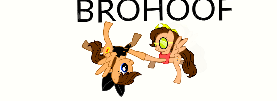 BROHOOF by looneytbenfan on DeviantArt