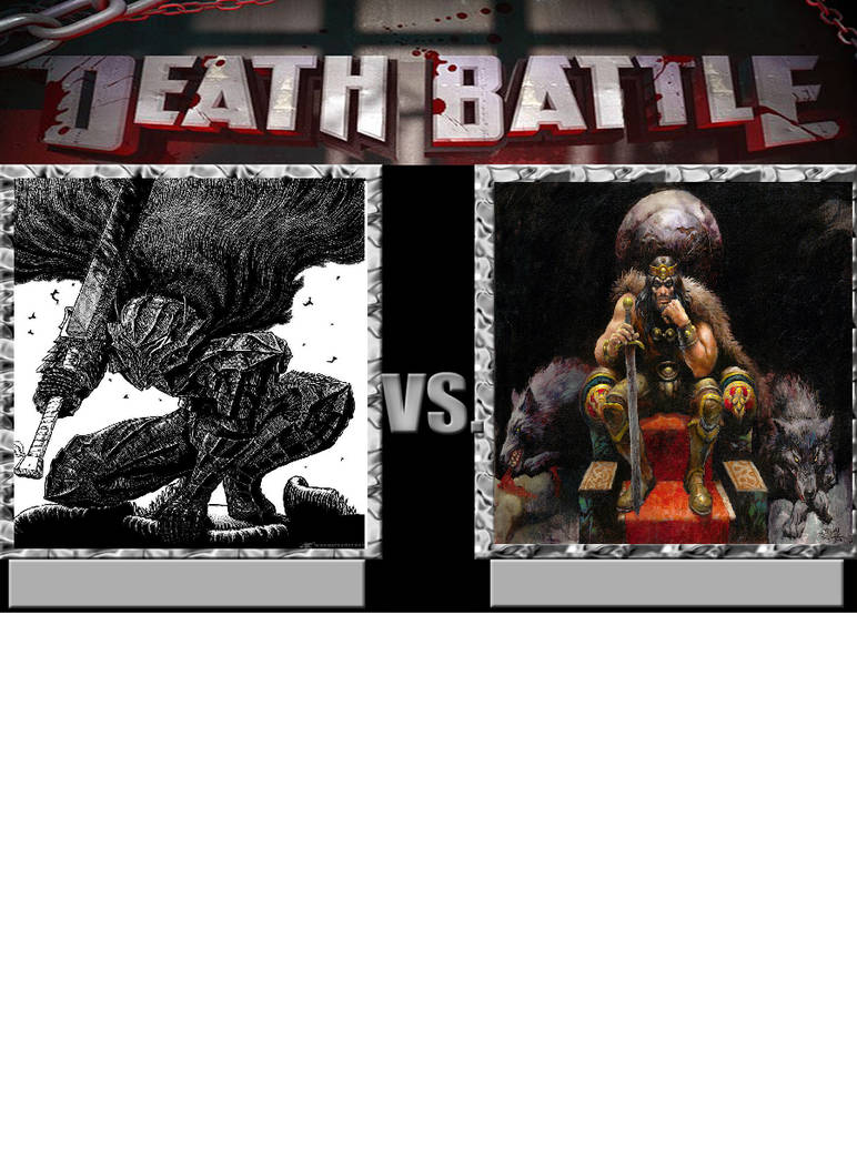 Guts vs. Conan: Death Battle by Kaoskid1 on DeviantArt