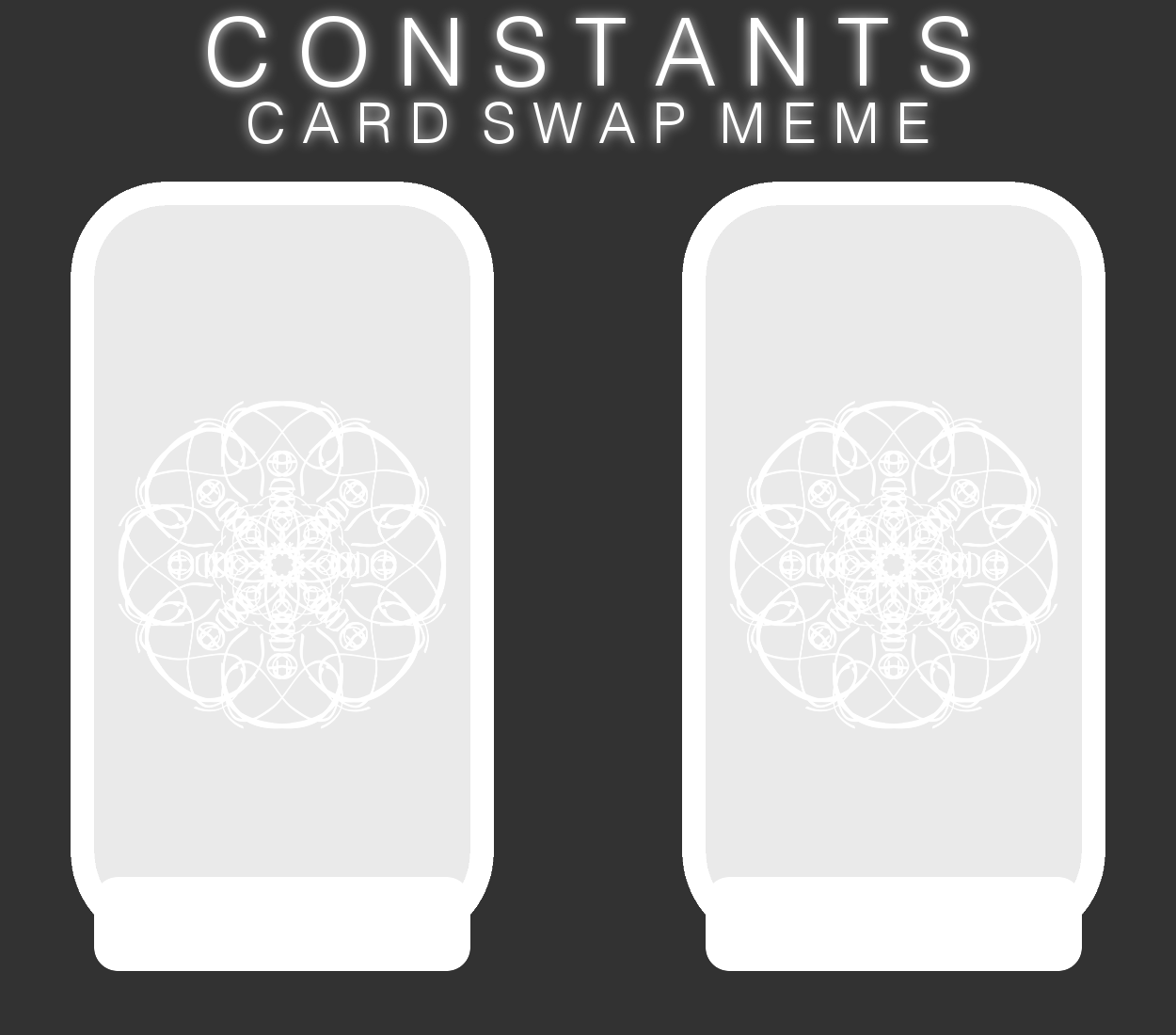 Constants - Card Swap Meme by Drazzle-Dazzle on DeviantArt