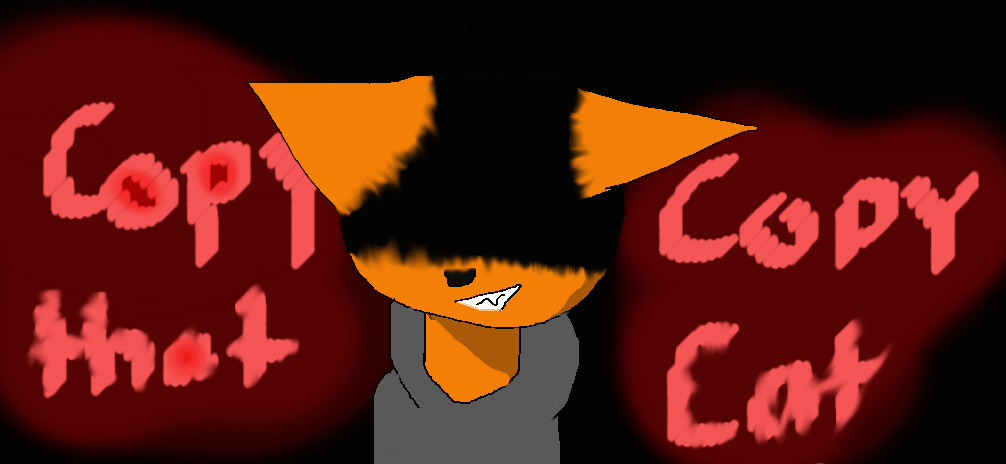 Copy That Copy Cat by Nightcoreneko2 on DeviantArt