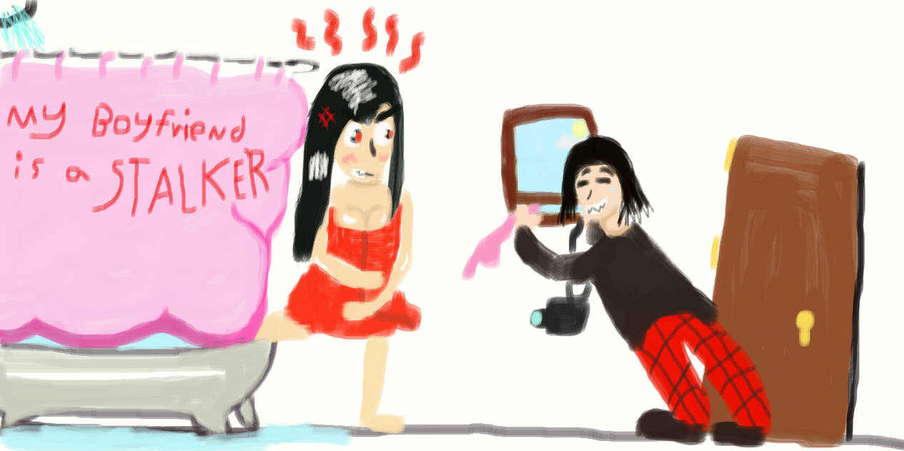 My Boyfriend is a stalker Fanart by yoshizuyuner on DeviantArt
