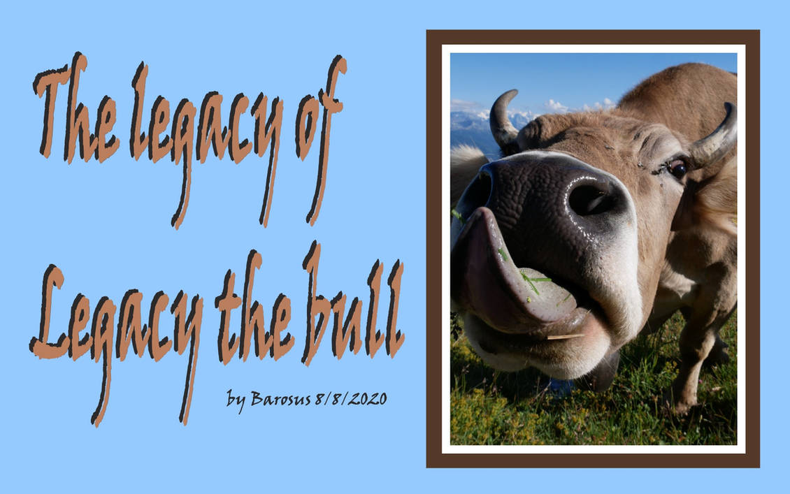 The Legacy of Legacy the Bull by Barosus on DeviantArt