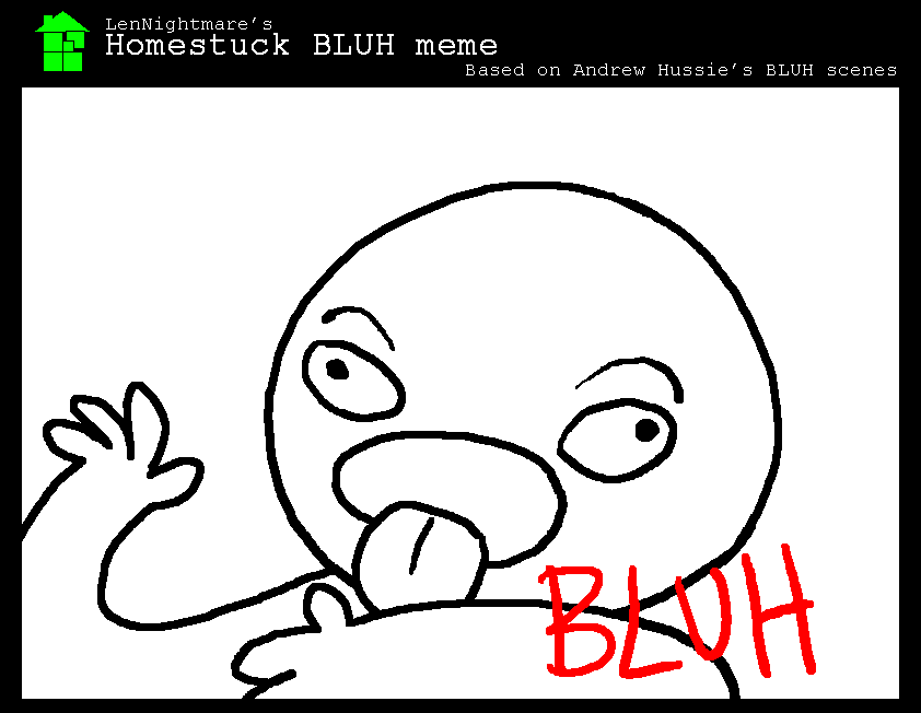 Homestuck: BLUH meme by LenNightmare on DeviantArt