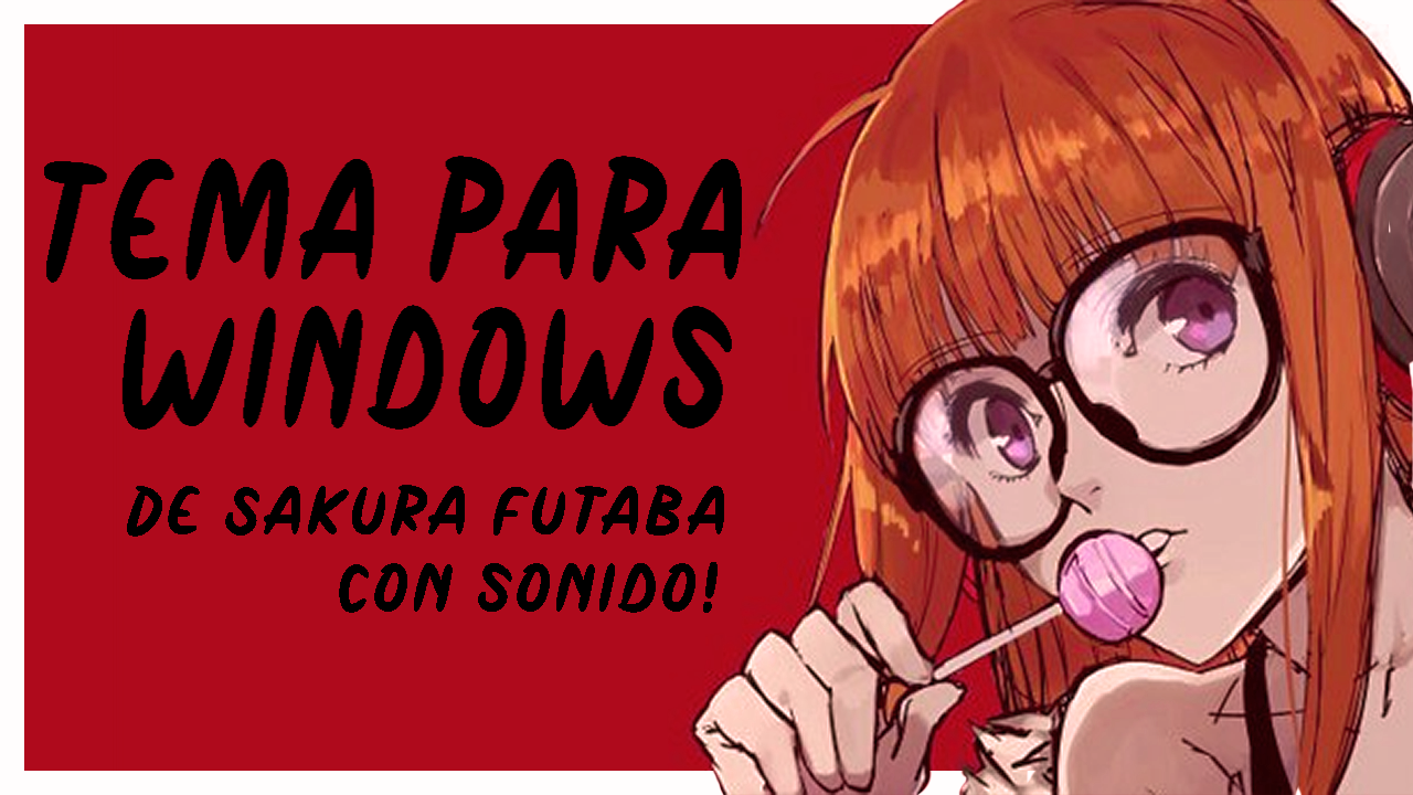 Tema para Windows de Sakura Futaba (Tiene sonido) by Map4che on DeviantArt