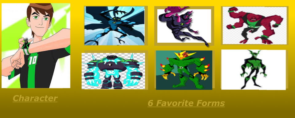 My 6 fav Ben 10 forms by GalvaEmperor on DeviantArt