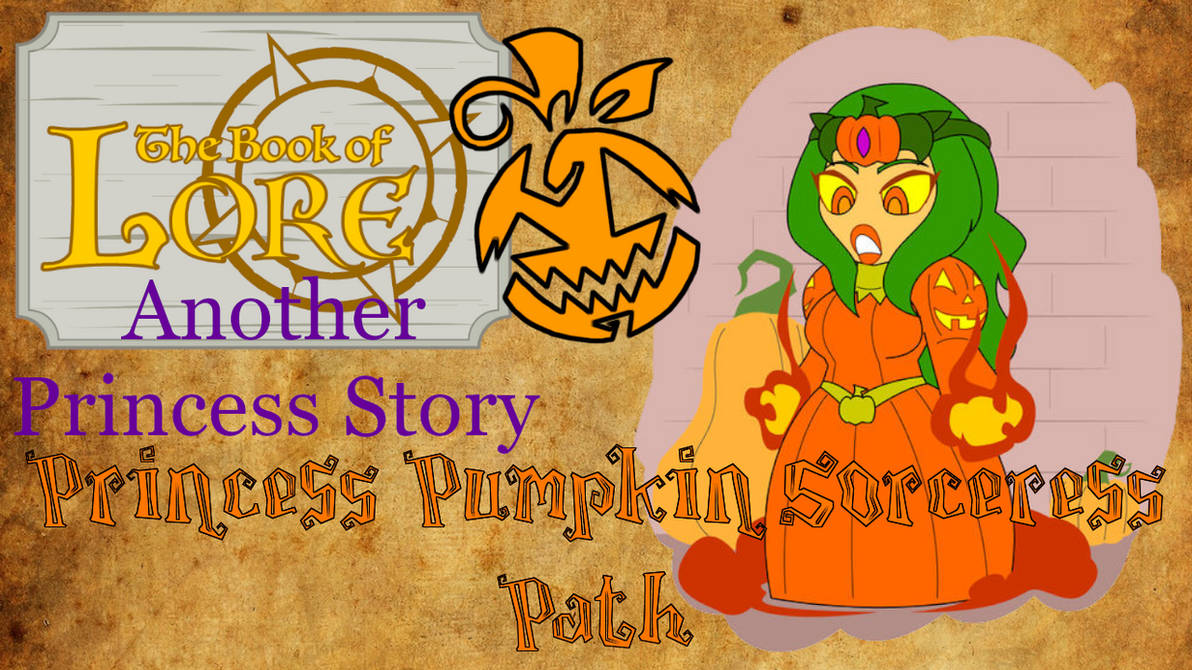 APS: Princess Pumpkin Sorceress Path Dub by BlankSlayte on DeviantArt