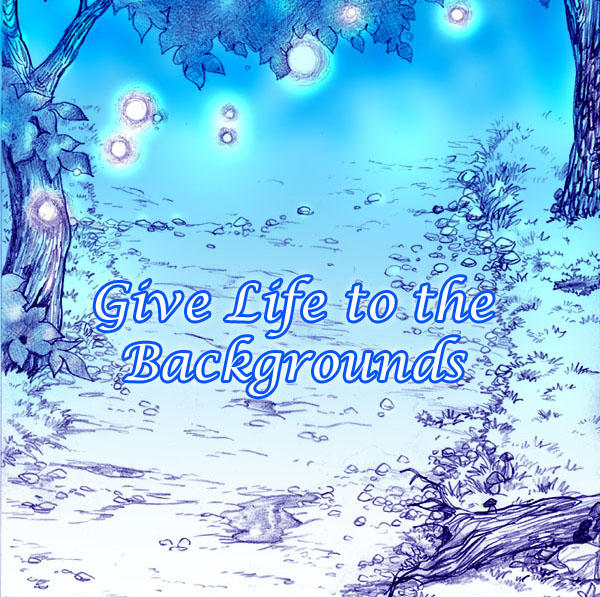 Give Life to the Backgrounds by mayshing on DeviantArt