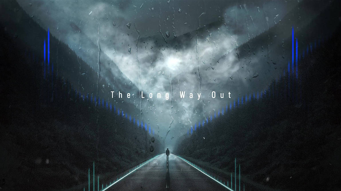 The Long Way Out - The Real Erdrickk by Erdrickk on DeviantArt