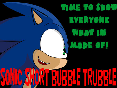 Sonic Short Bubble Trubble by Ashman718 on DeviantArt