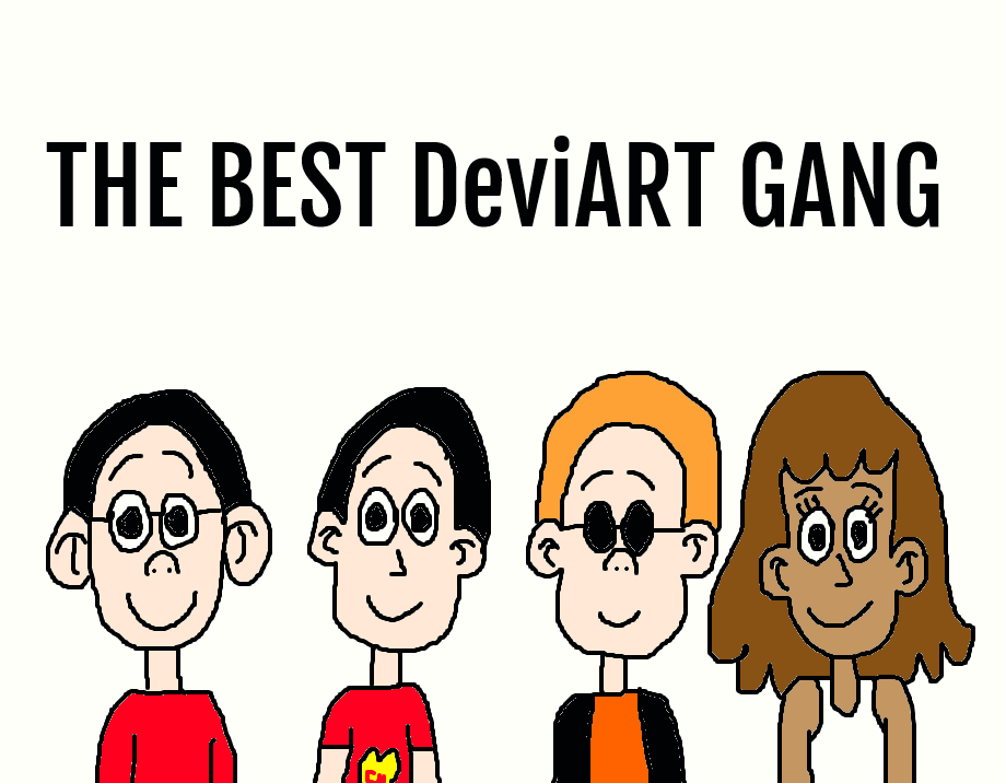THE BEST DeviART GANG by MJEGameandComicFan89 on DeviantArt