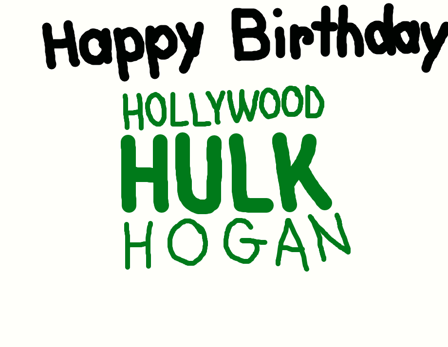 Happy Birthday, Hollywood Hulk Hogan! by MJEGameandComicFan89 on DeviantArt