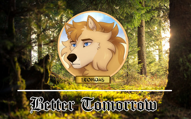 DotW | Better Tomorrow by 4everhound on DeviantArt