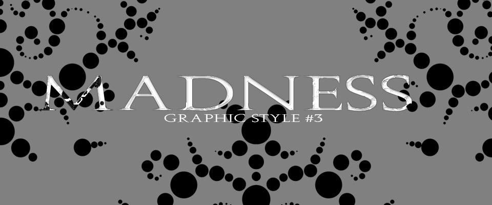 Madness Graphic Style No3 by MadnessGraphic on DeviantArt