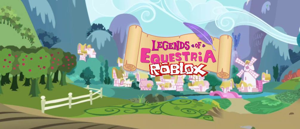 Legends of Equestria On ROBLOX by DIREDTHEROBOT on DeviantArt