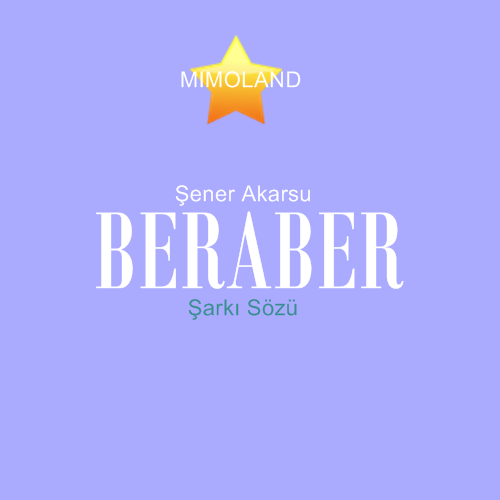 SARKI SOZU:Beraber-Sener Akarsu by Mimoland on DeviantArt