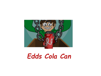 Eddsworld Cola Can Model For Anim8or By TWRFan by TWRFan on DeviantArt