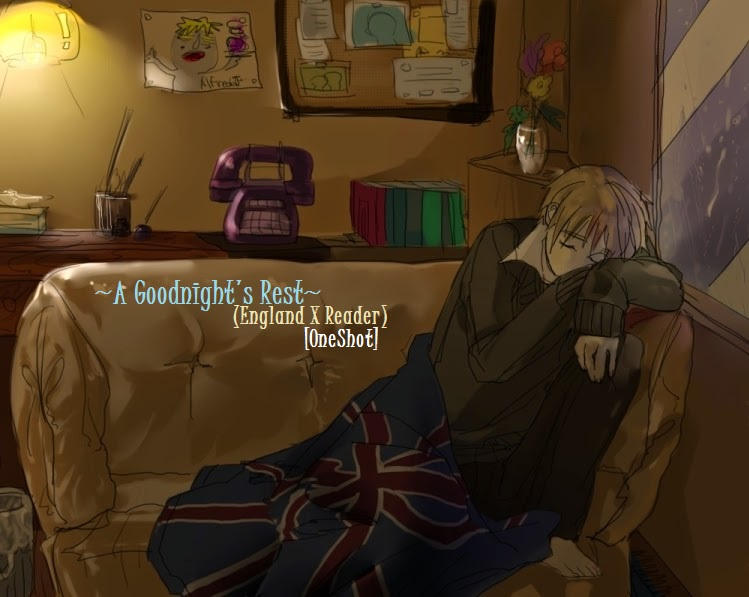 A Goodnight's Rest (England X Reader) [One-Shot] by KibblesCreations on ...