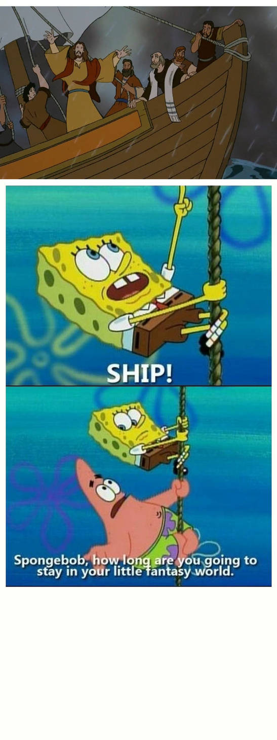 Spongebob up There Jesus Ship by mymeilarose on DeviantArt