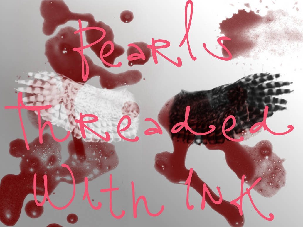Pearls Threaded With Ink Story by BusybeeSarahD on DeviantArt