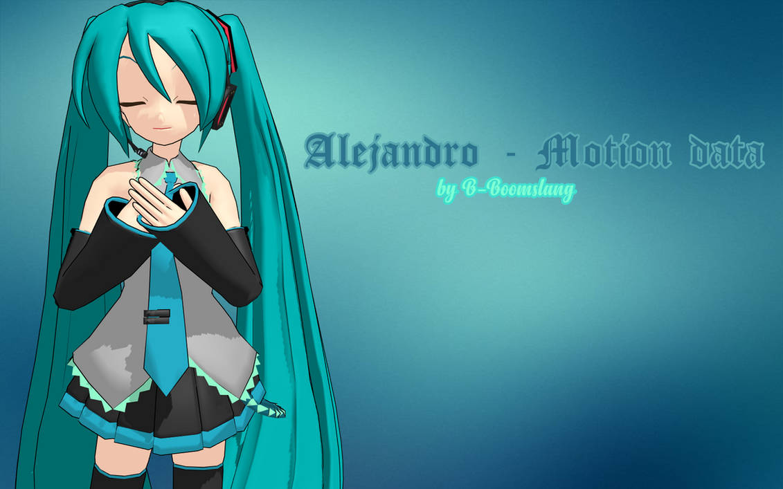 Alejandro - Motion data DL by B-Boomslang on DeviantArt Alejandro - Motion data DL by B-Boomslang on DeviantArt