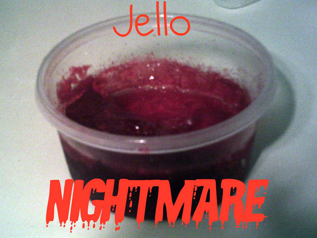 Jello Nightmare by ShyEquine on DeviantArt