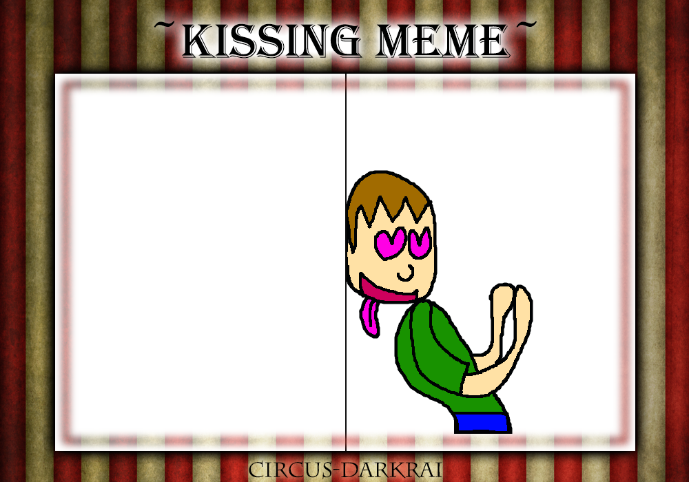A Collab Base on the Kissing Meme, Done by Me by MegaToon1234 on DeviantArt