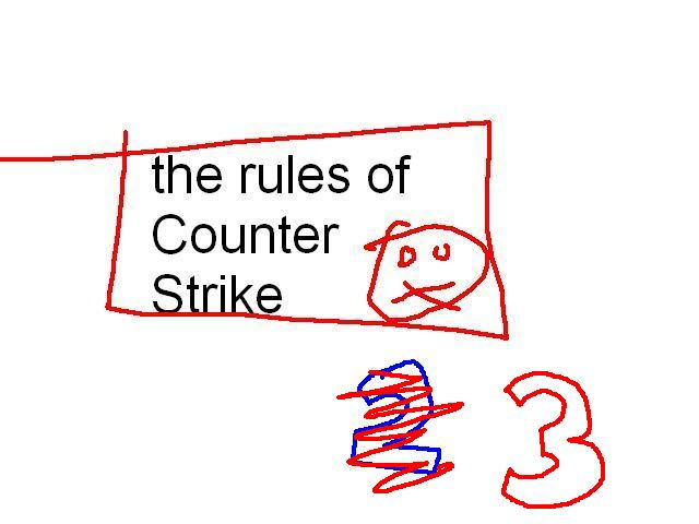 The Rules of Counter-Strike 3 by natethan on DeviantArt