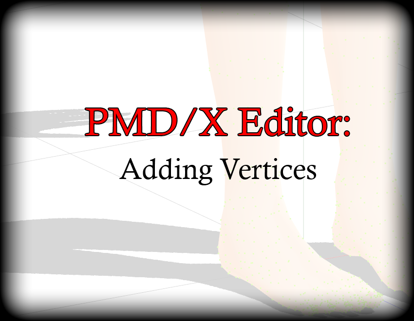 PMX Tutorial: Adding Vertices by Devious-Bunny on DeviantArt