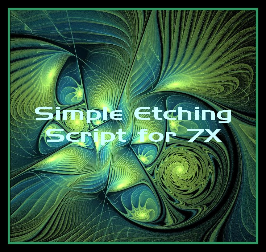 Simple Etching Script for 7X by MothersHeart on DeviantArt