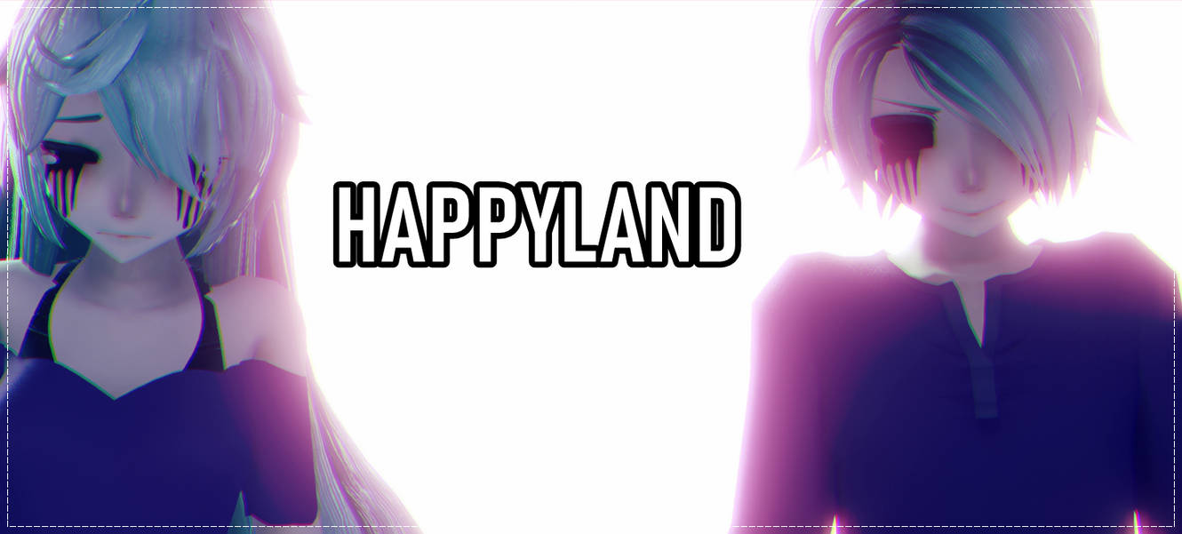 Happyland ORIGINAL MOTION DL by XxAnitaGamerxX on DeviantArt