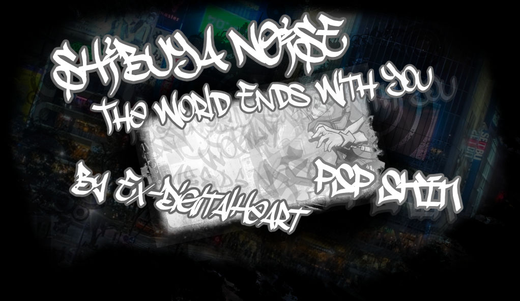 Shibuya Noise - TWEWY PSP Theme [WIP] by Ex-DigitalHeart on DeviantArt