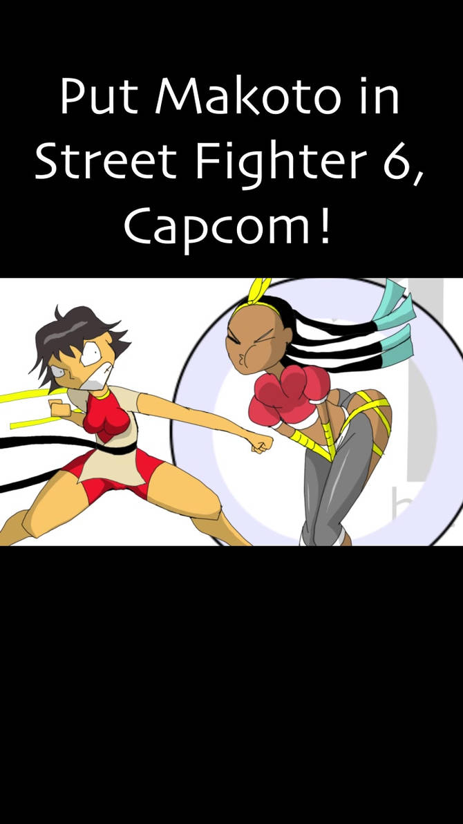 Put Makoto in Street Fighter 6, CAPCOM! by dhim on DeviantArt