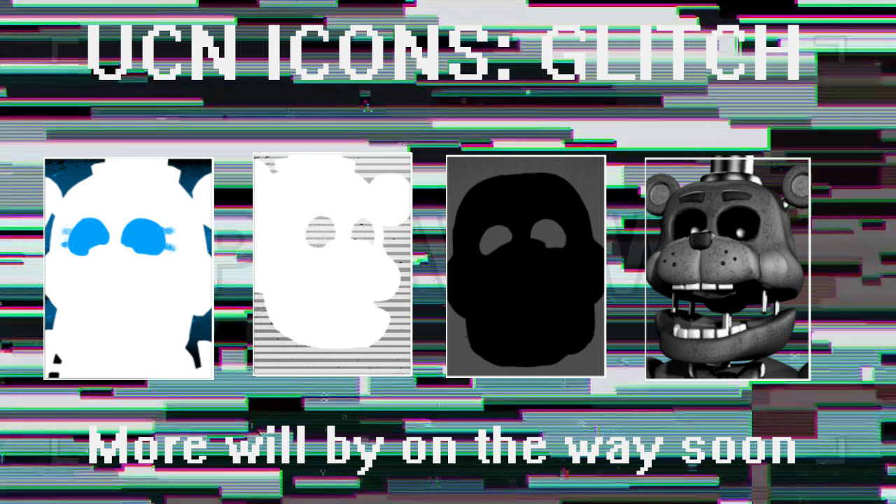 UCN Icons: Glitch Edition by BigBowser0813 on DeviantArt