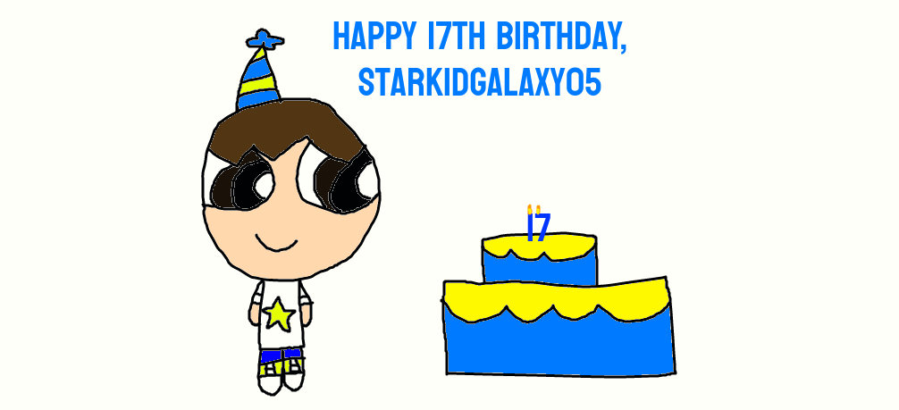 Happy 17th birthday, StarKidGalaxy05 by jrg2004 on DeviantArt