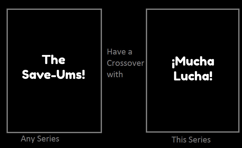 The Save Ums have a crossover with Mucha Lucha by jrg2004 on DeviantArt