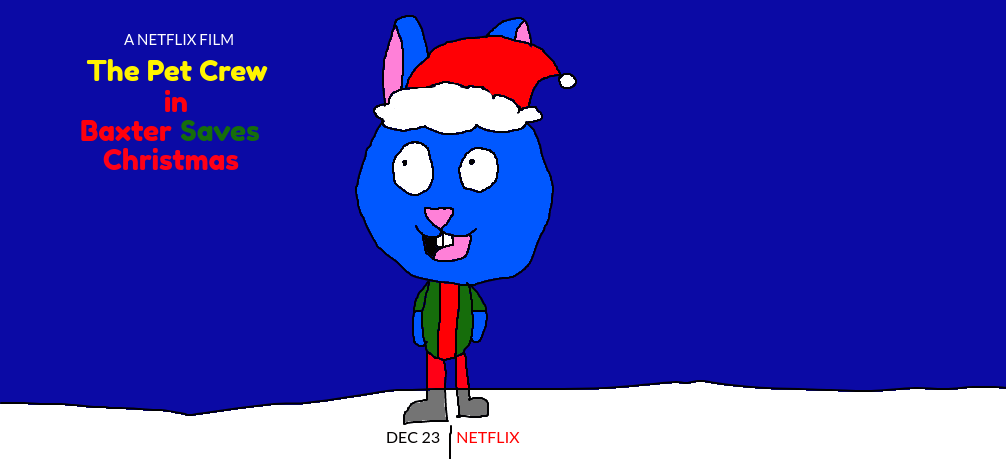 The Pet Crew: Baxter Saves Christmas (2022 movie) by jrg2004 on DeviantArt